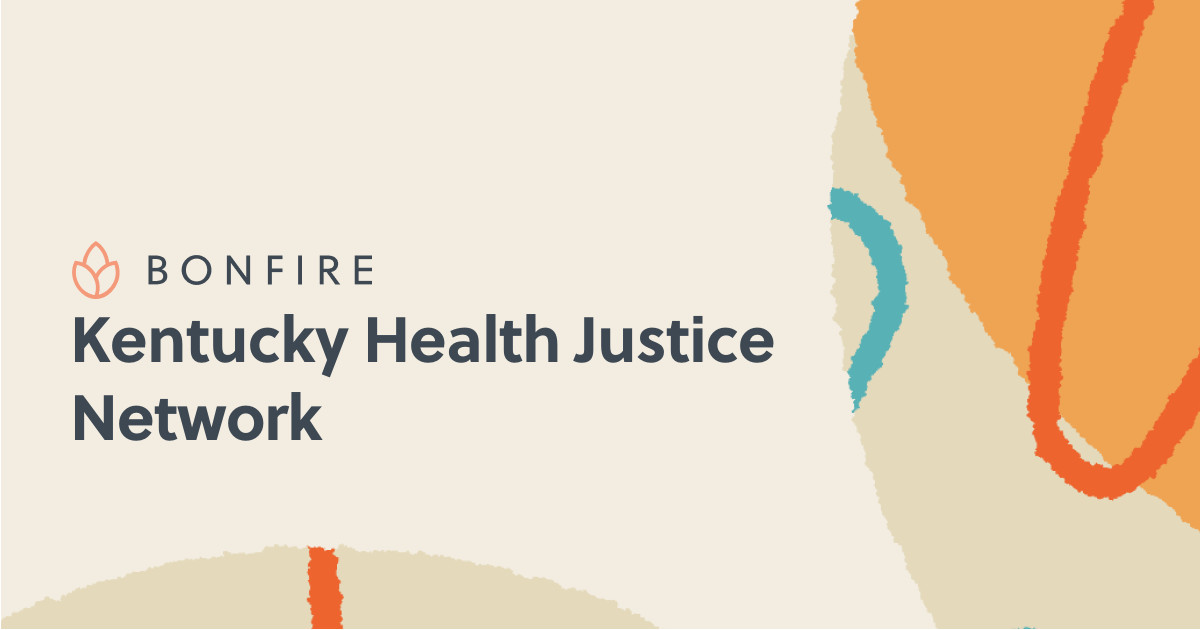 Kentucky Health Justice Network | Bonfire